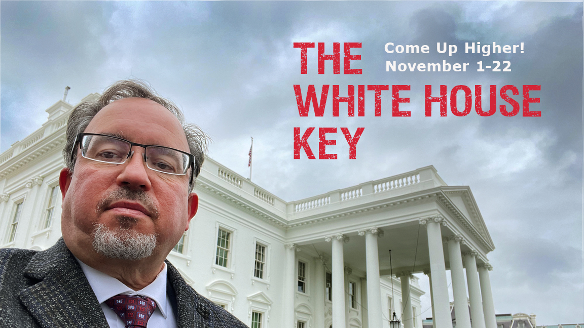 THE WHITE HOUSE KEY IS IN YOUR HAND - Lamplighter Ministries