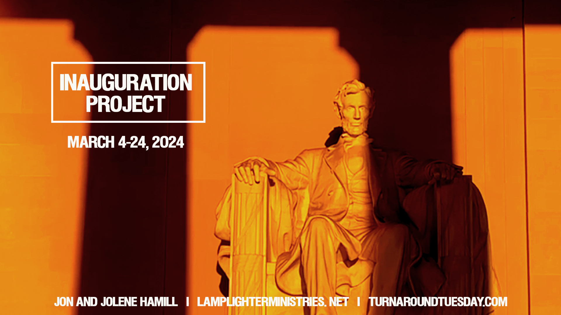 ANNOUNCING—INAUGURATION PROJECT! MARCH 4-24 - Lamplighter Ministries