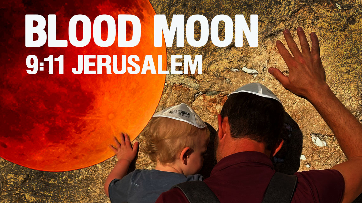 THE BLOOD MOON TIME CLOCK—9:11 IN JERUSALEM - Lamplighter Ministries
