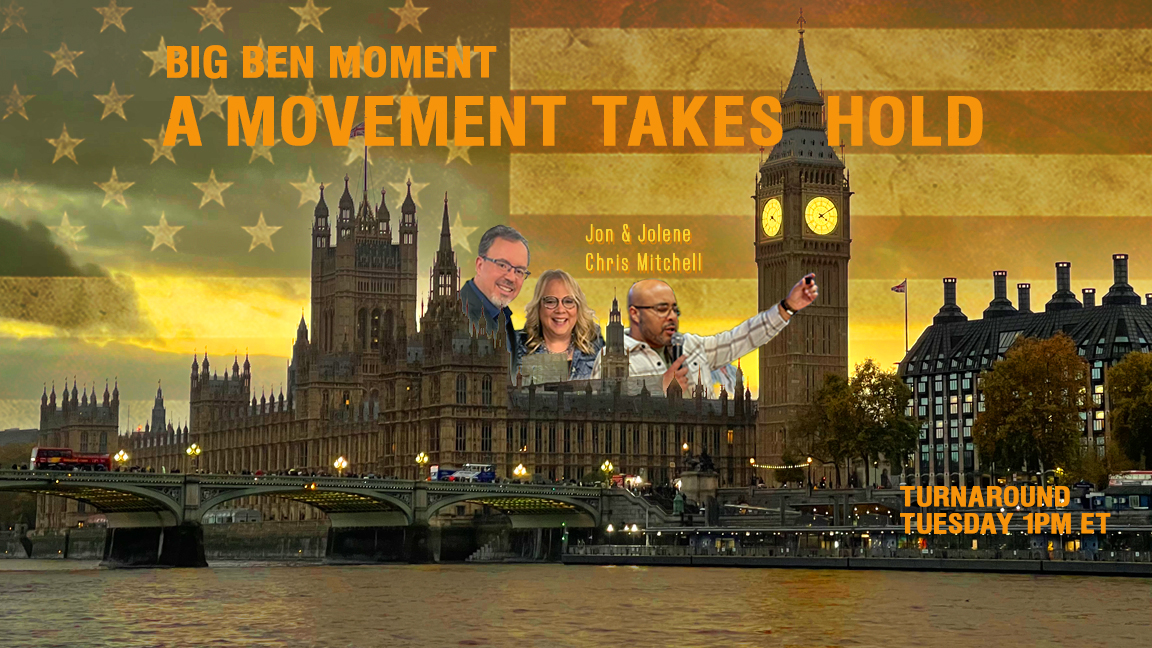 BIG BEN MOMENT—A MOVEMENT TAKES HOLD - Lamplighter Ministries